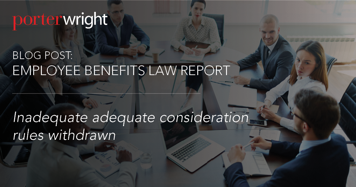 Inadequate adequate consideration rules withdrawn | Employee Benefits ...